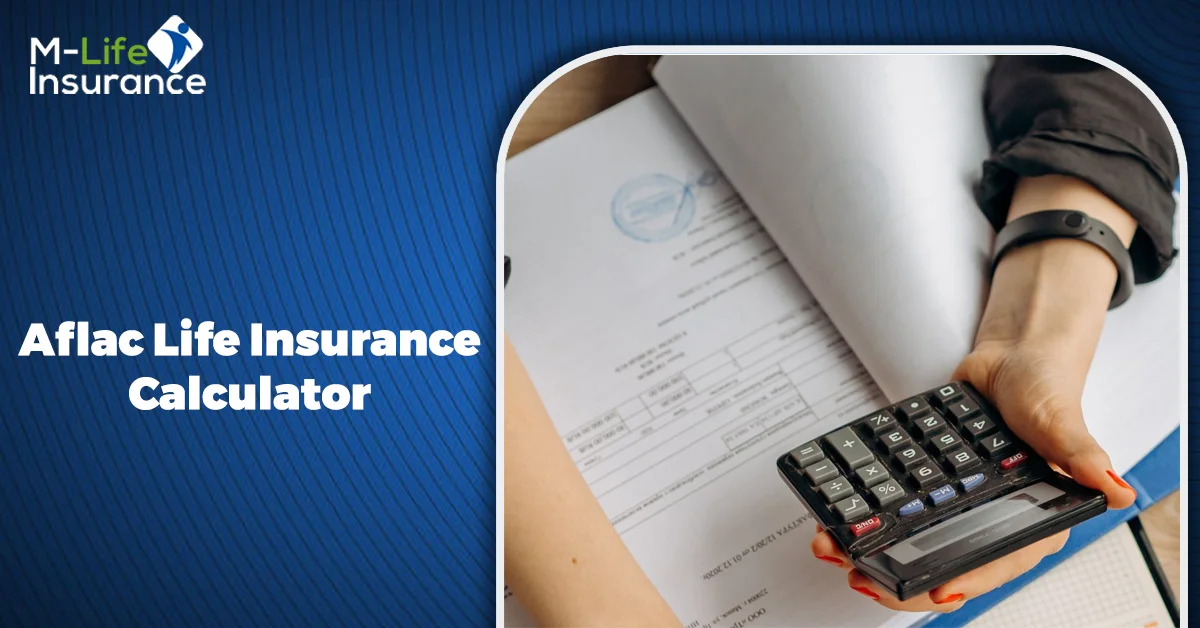 Benefits of Using the Aflac Life Insurance Calculator