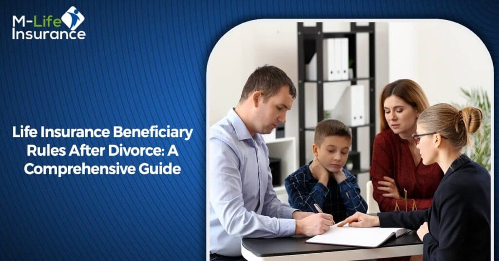 Life Insurance Beneficiary Rules After Divorce - 2025 Guide