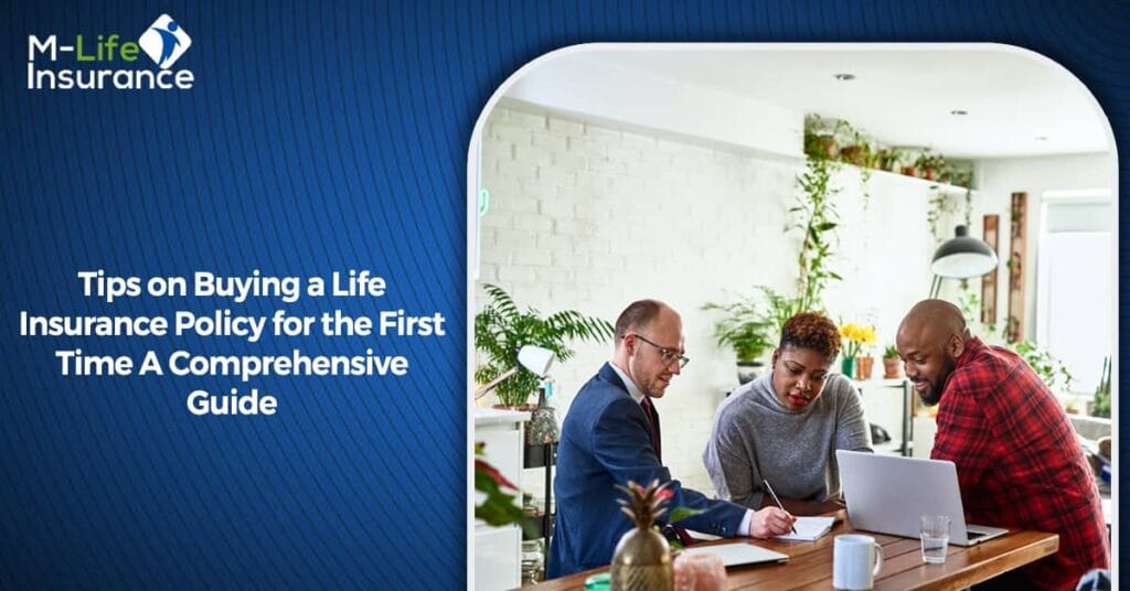 Tips on Buying a Life Insurance Policy for the First Time