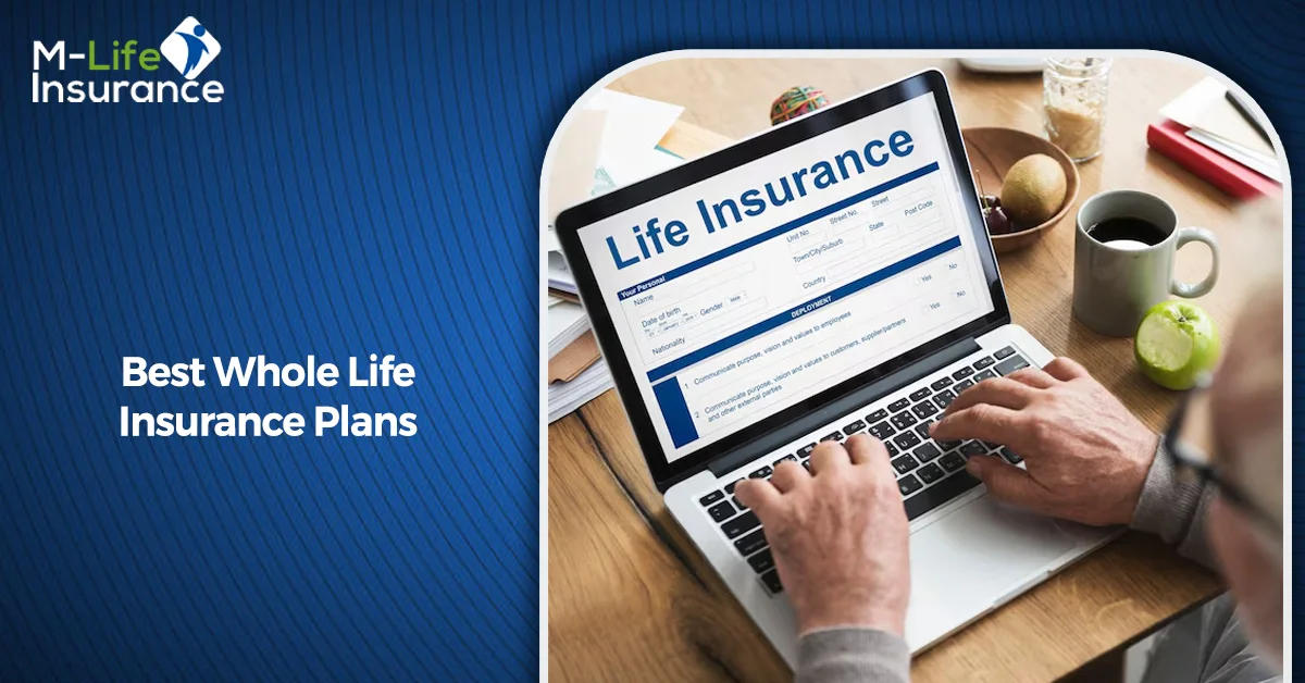 Best Whole Life Insurance Plans | M-Life Insurance